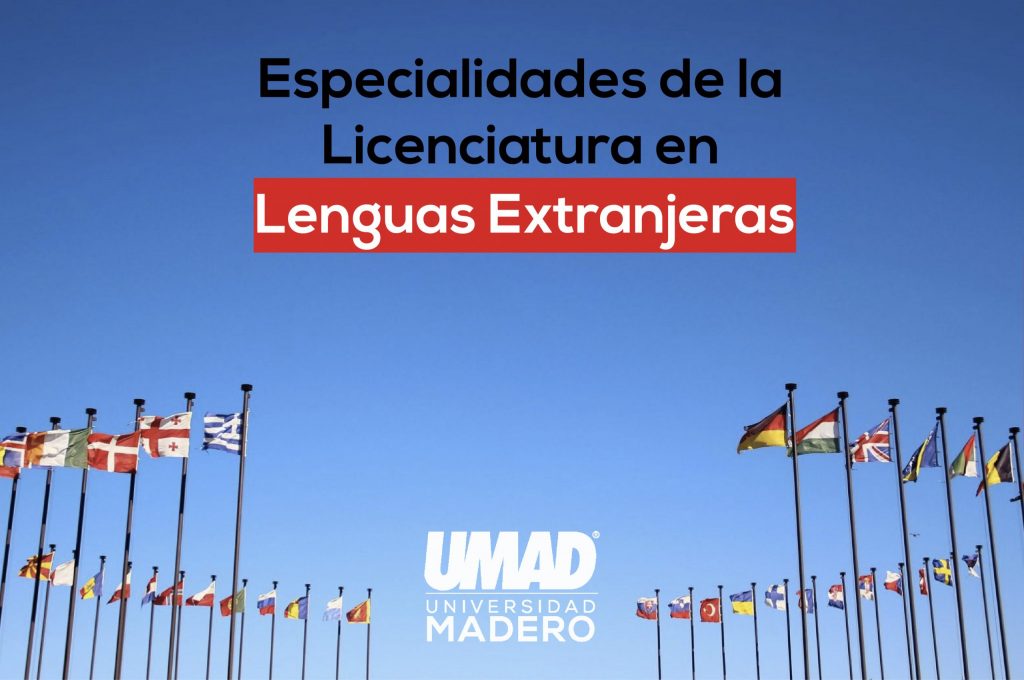 Especialidades de la Licenciatura en Lenguas Extranjeras – UMAD