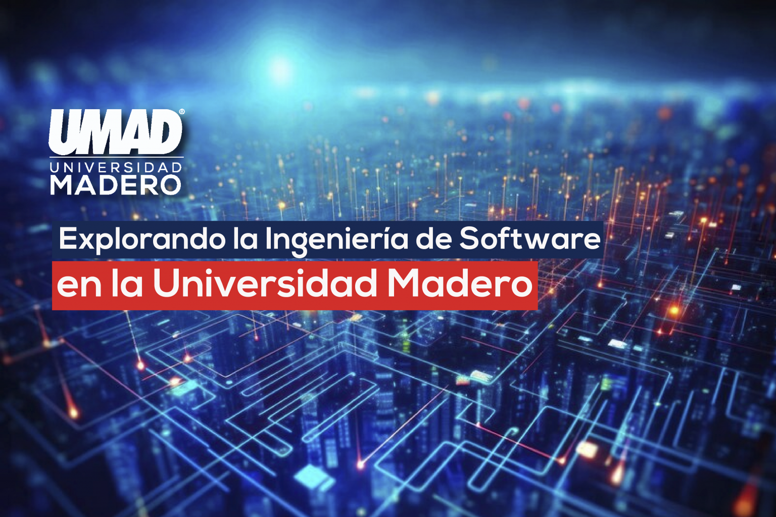 Explorando la Ingeniería de Software en la Universidad Madero – UMAD